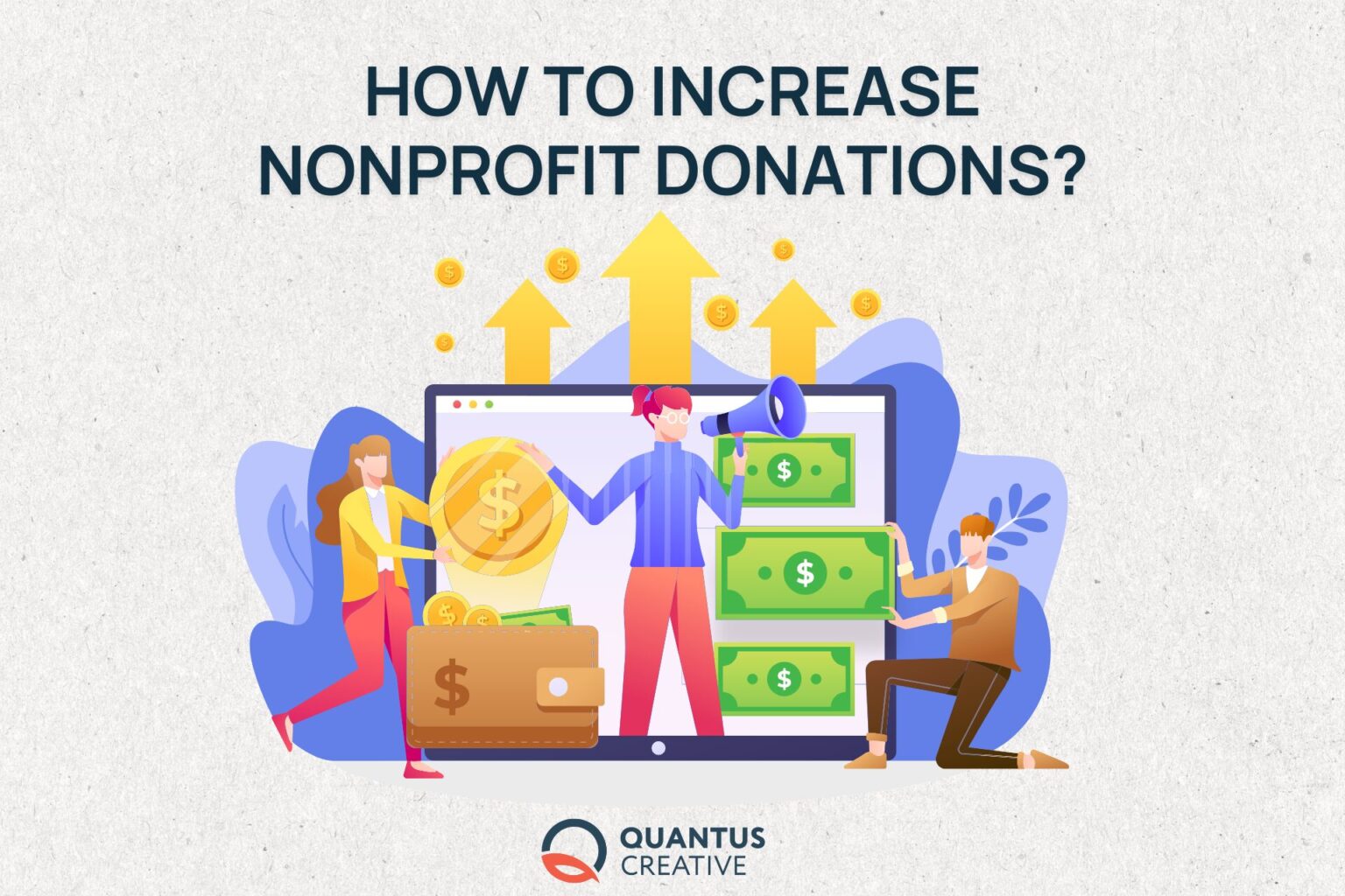 How to Increase Nonprofit Donations - Quantus Creative